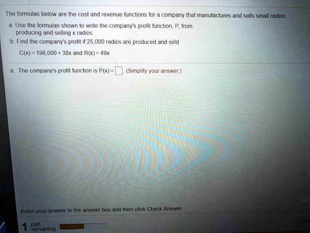 SOLVED: The (ormulas below are the cost and revenue functions for ...