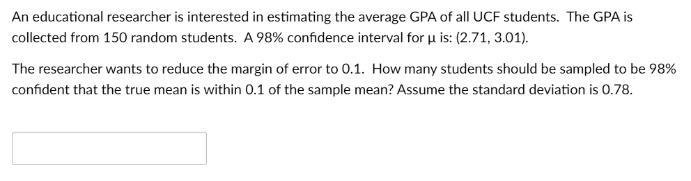 an educational researcher is interested in estimating the average gpa ...
