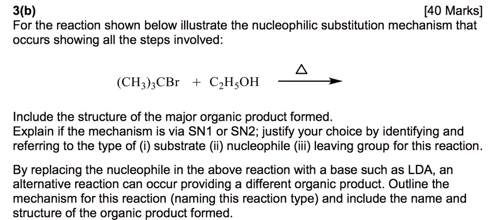 3(b) [40 Marks] For the reaction shown below illustrate the nucleophilic substitution mechanism ...