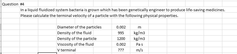 SOLVED: Question #4: In a liquid fluidized system, bacteria is grown which has been genetically ...