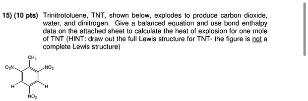 SOLVED: 15) (10 pts) Trinitrotoluene TNT, shown below, explodes to ...