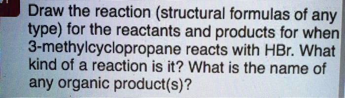 Draw the reaction (structural formulas of any type) for the reactants ...