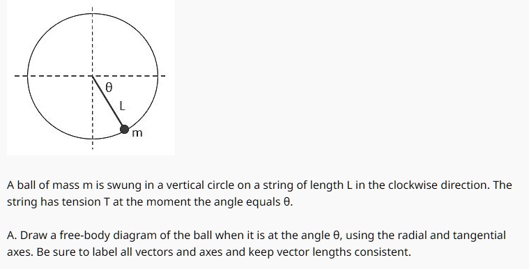 SOLVED: A ball of mass m is swung in a vertical circle on a string of length L in the clockwise ...