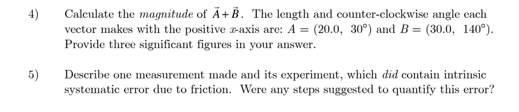 SOLVED: 4) Calculate the magnitude of A+ B. The length and counter-clockwise angle each vector ...