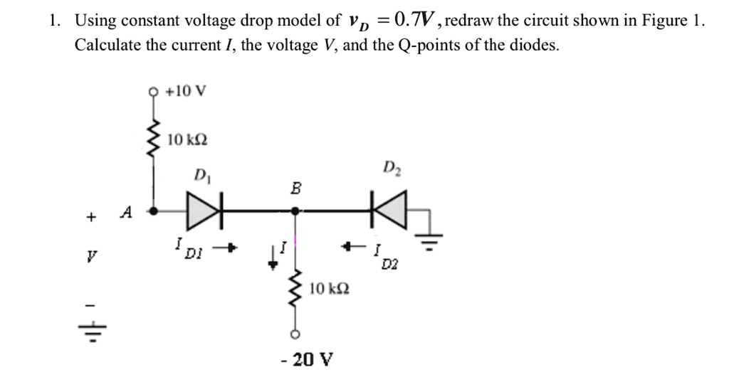 SOLVED: Using the constant voltage drop model of Vp = 0.7V, redraw the circuit shown in Figure 1 ...