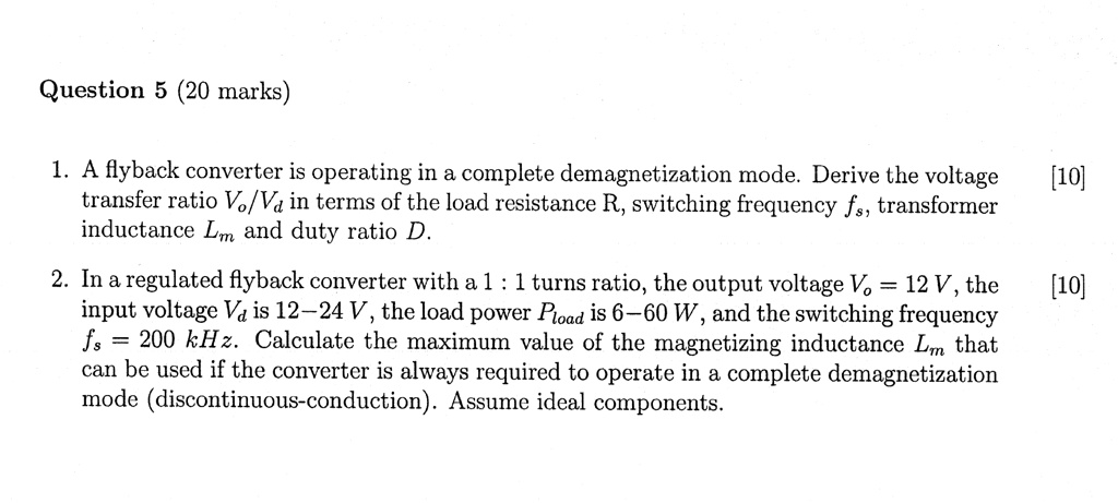 SOLVED: Question 5 (20 marks) 1. A flyback converter is operating in a complete demagnetization ...