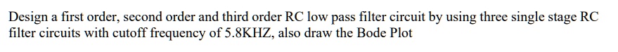 SOLVED: Design a first-order, second-order, and third-order RC low-pass ...