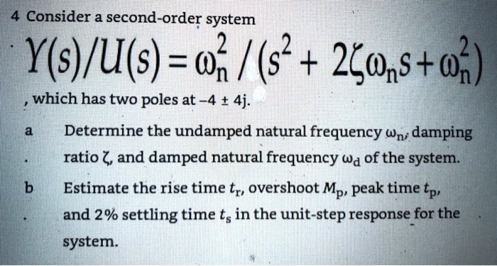 4 Consider a second-order system Y(s)/U(s) = ^2 / (s^2 + 2ζ s + ^2 ...
