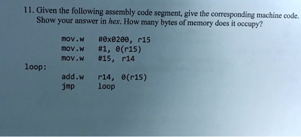 VIDEO solution: Given the following assembly code segment, give the corresponding machine code ...