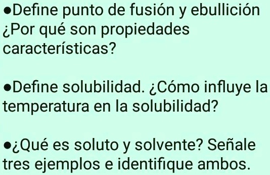SOLVED: Ayúdenme con este tema 'Define punto de fusión y ebullición ...