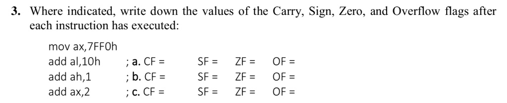 3. Where indicated, write down the values of the Carry, Sign, Zero, and Overflow flags after ...