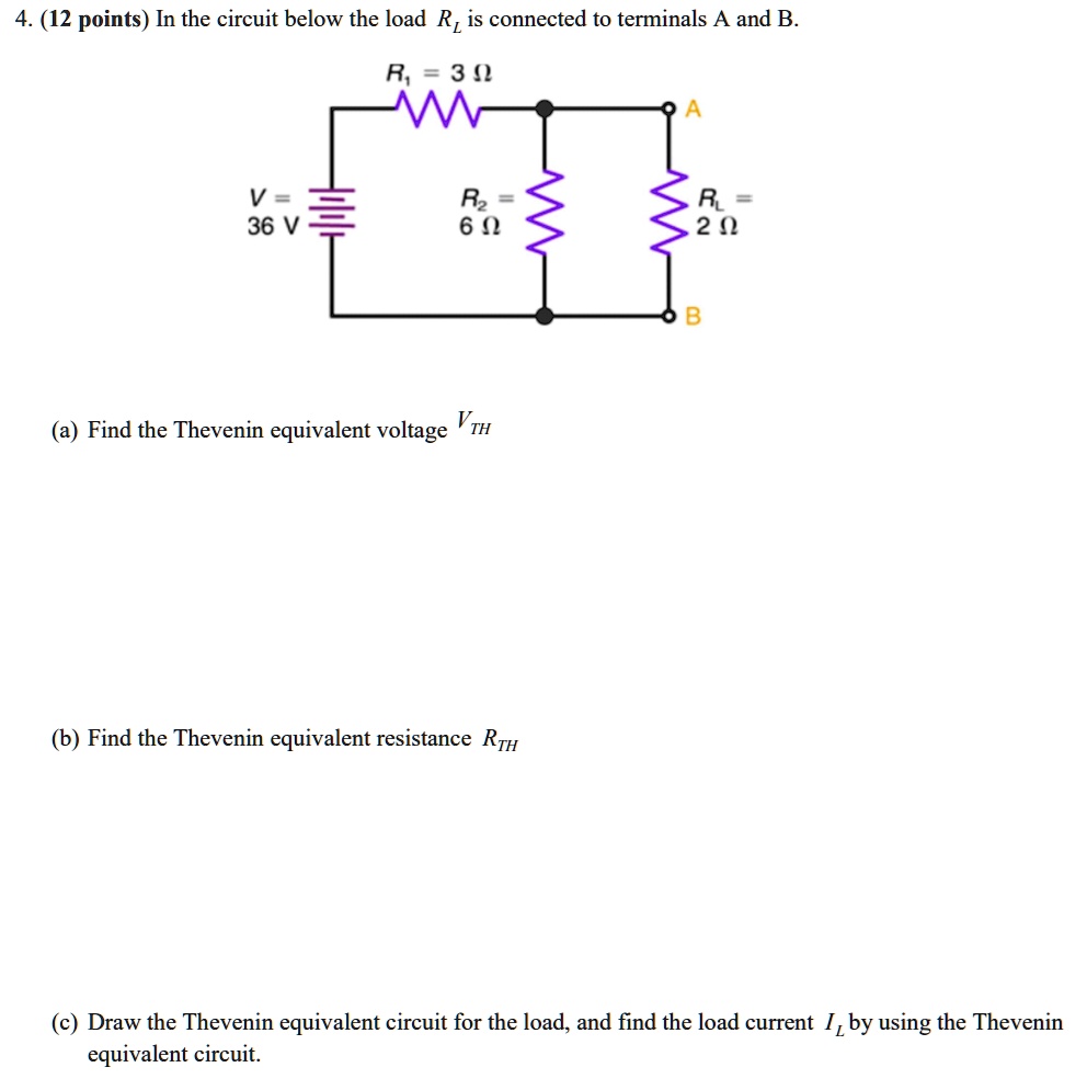 4. (12 points) In the circuit below the load RL is connected to terminals A and B. R1 = 3 Ω A V ...