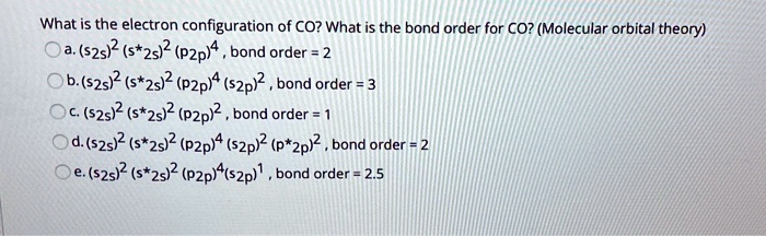 SOLVED: What is the electron configuration of CO? What is the bond ...
