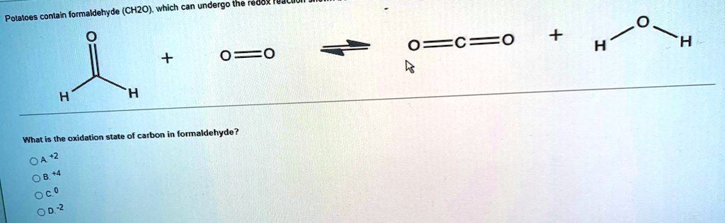 SOLVED: which can undergo lhe redor contain formaldehyde (CH2O ...