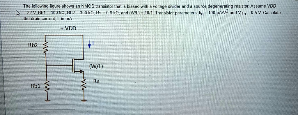 The following figure shows an NMOS transistor that is biased...