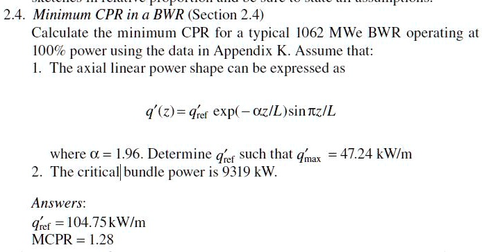 2.4. Minimum CPR in a BWR (Section 2.4) Calculate the minimum CPR for a typical 1062 MWe BWR ...