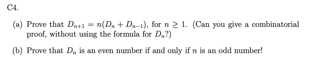 SOLVED: C4. Prove that Dn+1 n(Dn + Dn-1), for n > 1. (Can you give ...