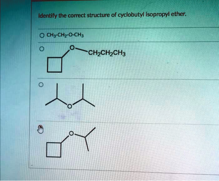 [GET ANSWER] identify the correct structure of cyclobutyl isopropvl ...