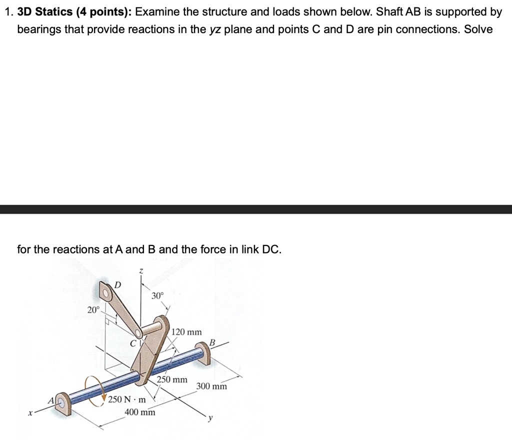 1. 3D Statics (4 points): Examine the structure and loads...