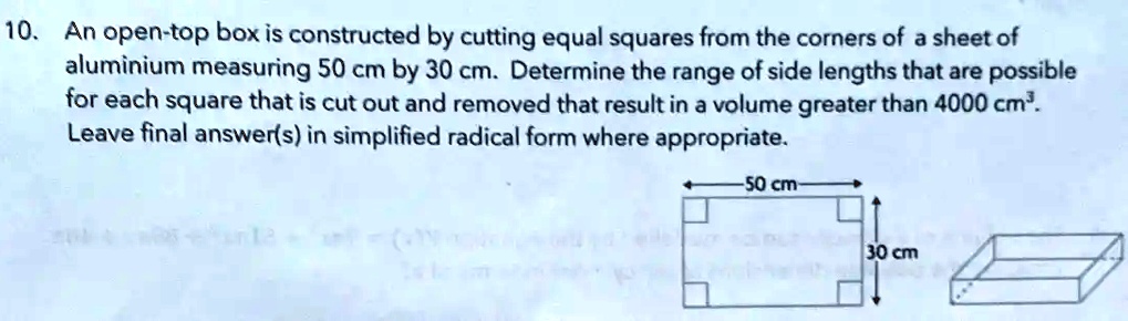 SOLVED: 10. An open-top box is constructed by cutting equal squares ...