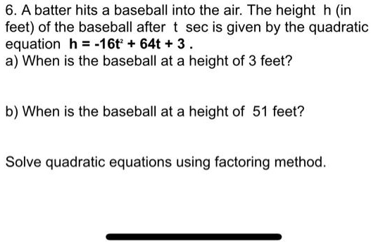 SOLVED: A batter hits a baseball into the air: The height h (in feet ...