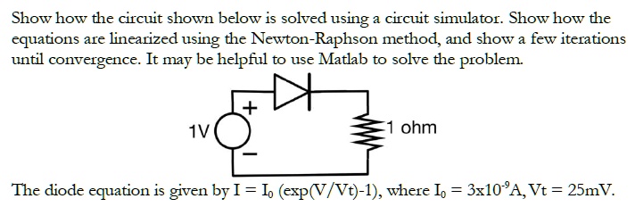 Show how the circuit shown below is solved using a circuit simulator. Show how the equations are ...