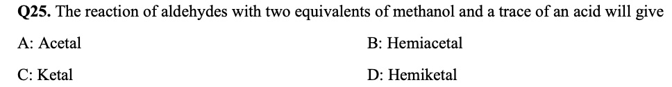 Q25 the reaction of aldehydes with two equivalents of...