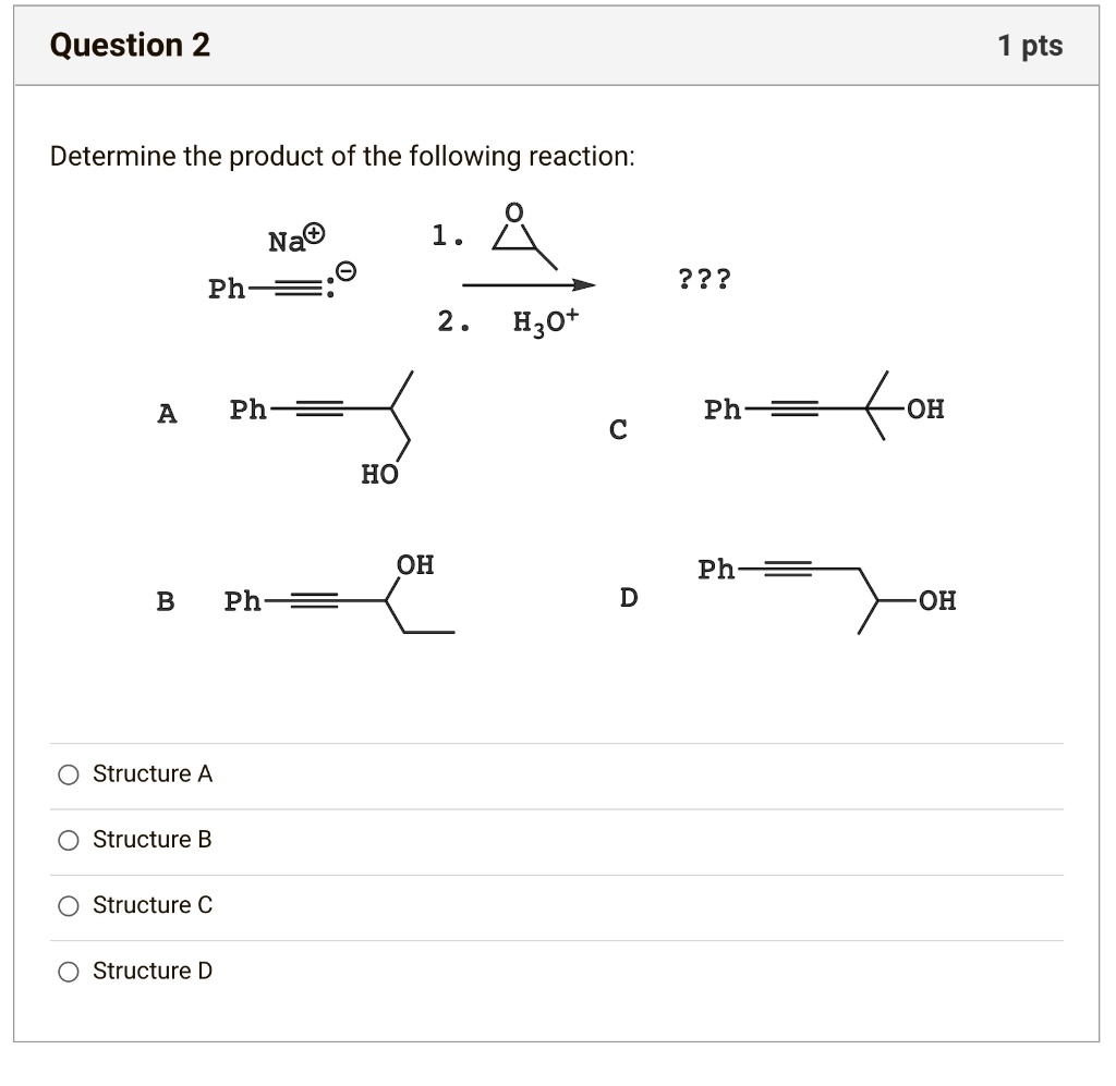 SOLVED: Question 2 pts Determine the product of the following reaction ...