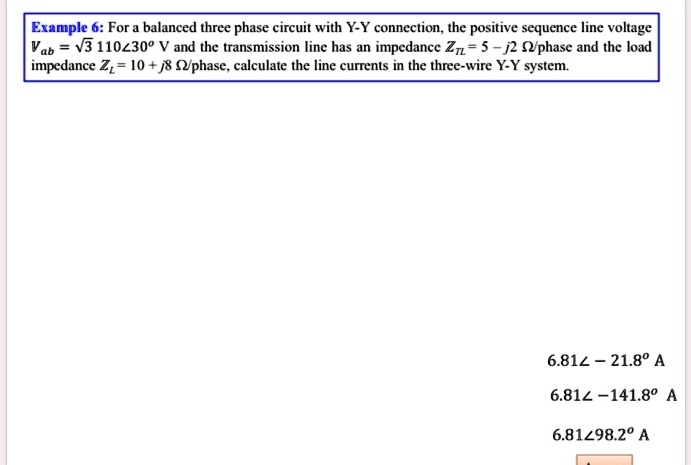 Example 6: For a balanced three phase circuit with Y-Y connection, the ...