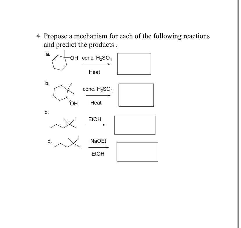 SOLVED: 4. Propose a mechanism for each of the following reactions and predict the products . a ...