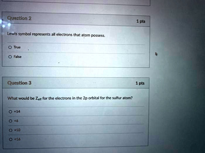 SOLVED: Question 2 1pts Lewis symbol represents all electrons that atom ... SOLVED: Question 2 1pts Lewis symbol represents all electrons that atom ...