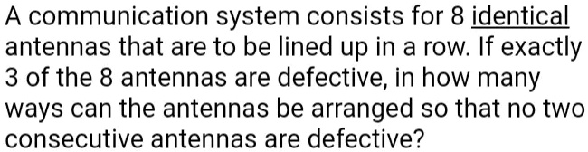 SOLVED: A communication system consists for 8 identical antennas that are to be lined up in a ...