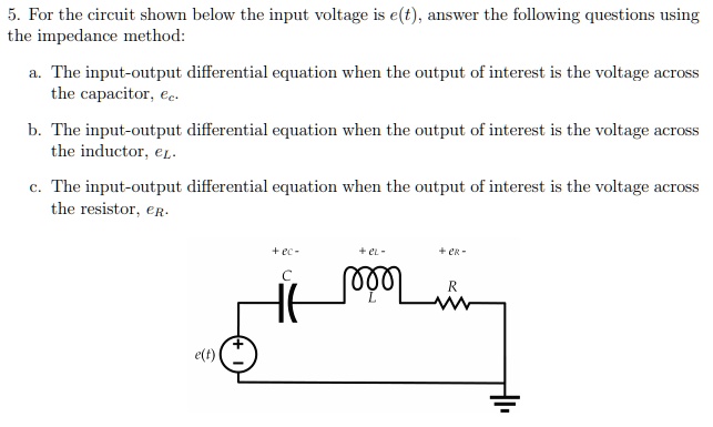 5. For the circuit shown below the input voltage is e(t), answer the ...