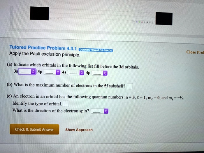 SOLVED: Tutored Practice Problem 4.3.1 cole Apply the Pauli exclusion principle. Close Prol (a ...