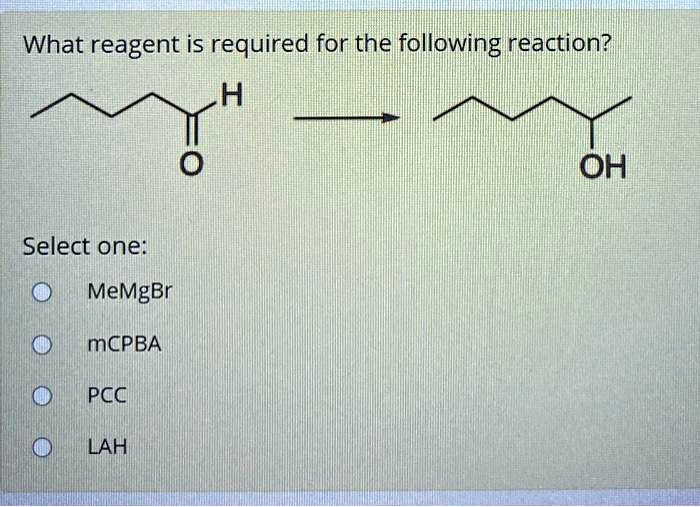 SOLVED:What reagent is required for the following reaction? H OH Select ...