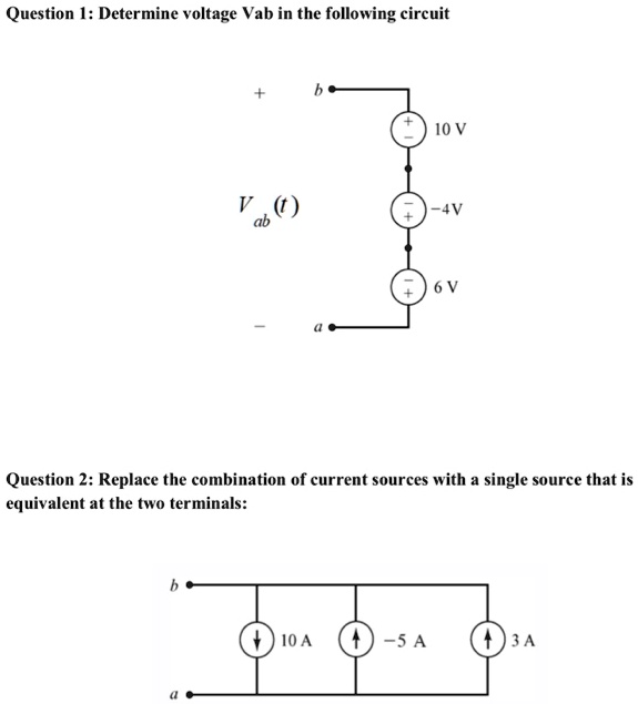 SOLVED: I need answers. Question 1: Determine voltage Vab in the following circuit. 10V Question ...