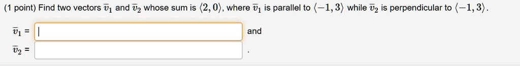 Solved Point Find Two Vectors V1 And V2 Whose Sum Is 20 Where V1 1697
