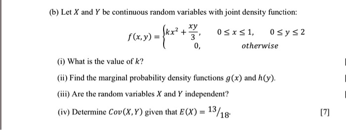 SOLVED:(b) Let X and Y be continuous random variables with joint density function: (kx? +xy f(xy ...