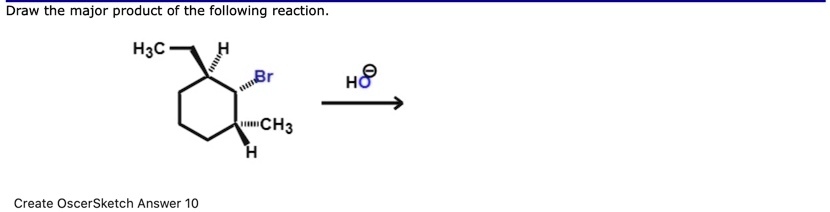 SOLVED:Draw the major product of the following reaction HaC Br H8 MCH3 ...