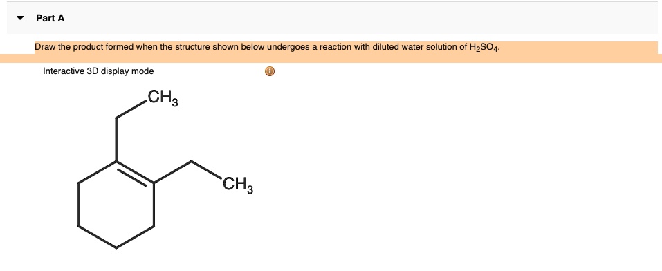 [GET ANSWER] part a draw the product formed when the structure shown below undergoes reaction ...
