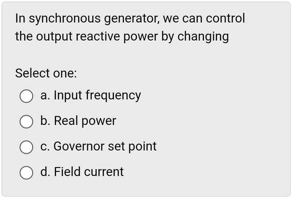 Solved In A Synchronous Generator We Can Control The Output Reactive 7982
