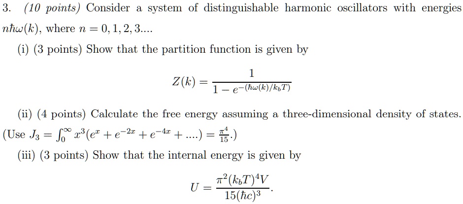 3. (10 points) Consider a system of distinguishable harmonic oscillators with energies nħω(k ...