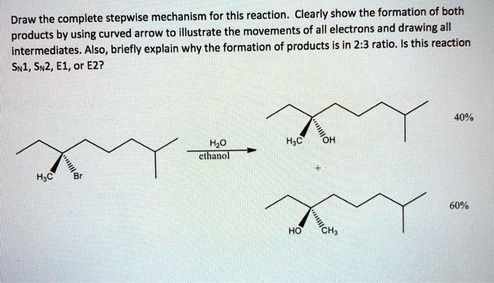 SOLVED: Draw the complete stepwise mechanism for this reaction. Clearly show the formation of ...
