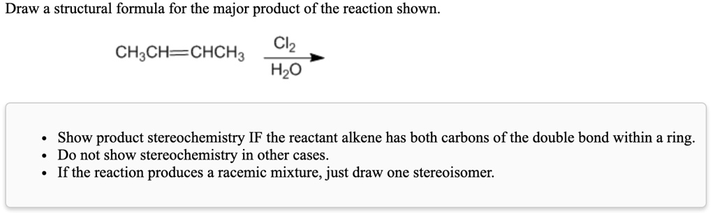 SOLVED: Draw a structural formula for the major product of the reaction ...