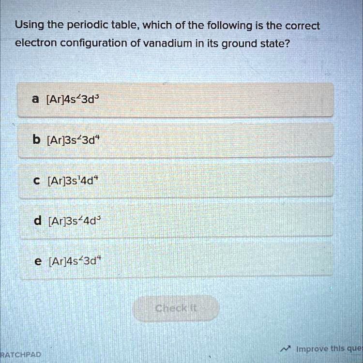 Using the periodic table, which of the following is the correct ...