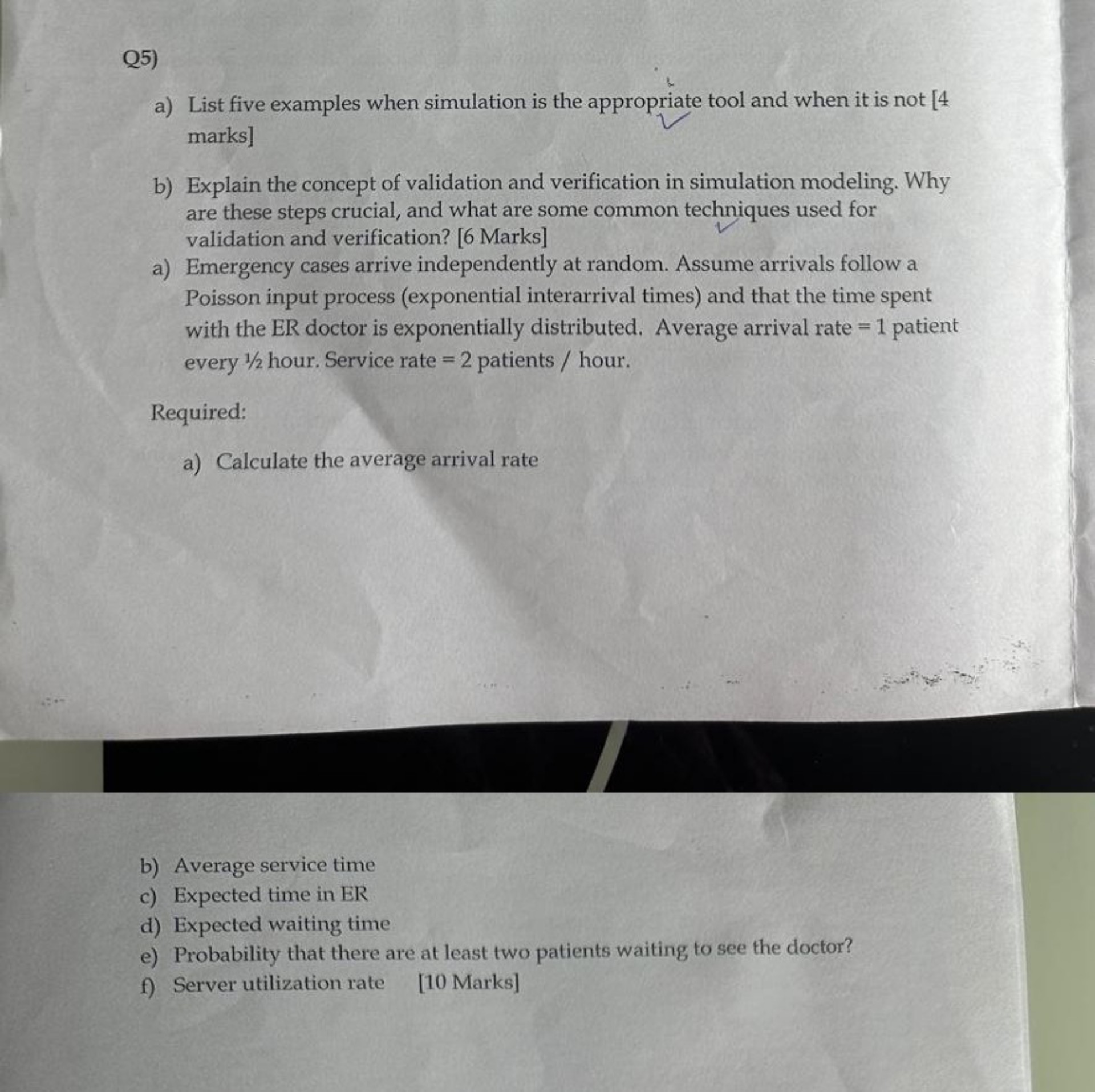 Q5) a) List five examples when simulation is the appropriate tool and ...