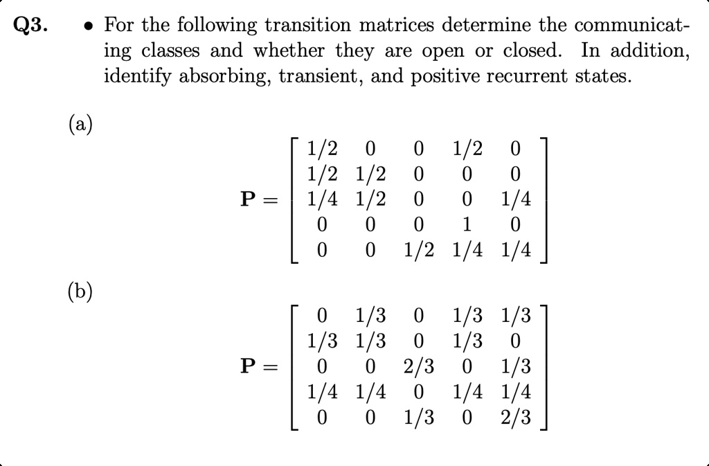 q3 for the following transition matrices determine the communicat ing ...