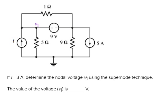 SOLVED: 19 If /=3 A,determine the nodal voltage v1 using the supernode technique. The value of ...