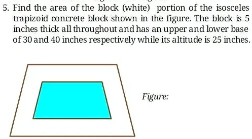 SOLVED: 5. Find the area of the block (white) portion of the isosceles ...