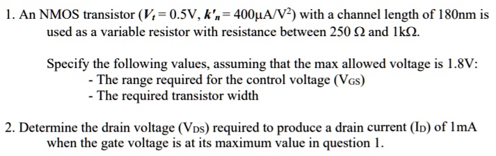SOLVED: An NMOS transistor (Vgs = 0.5V, kn = 400uA/V^2) with a channel ...